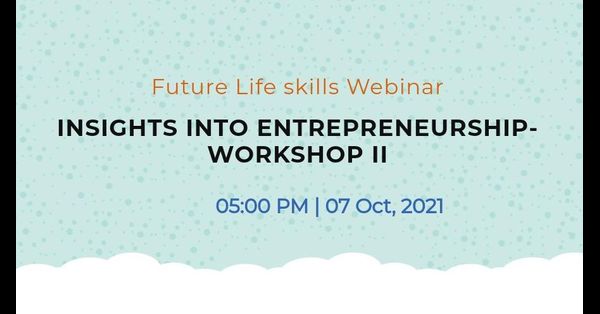 Insights Into Entrepreneurship- Workshop II